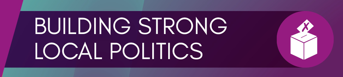 Make It Local: Building strong local politics | Local Government ...