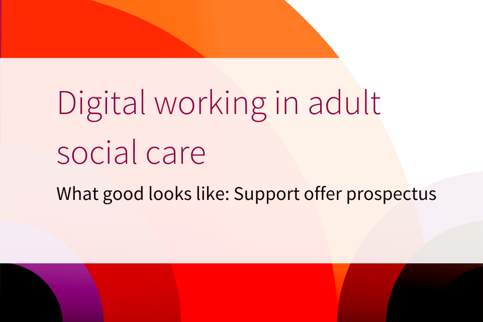What good looks like for digital working in adult social care: Support ...