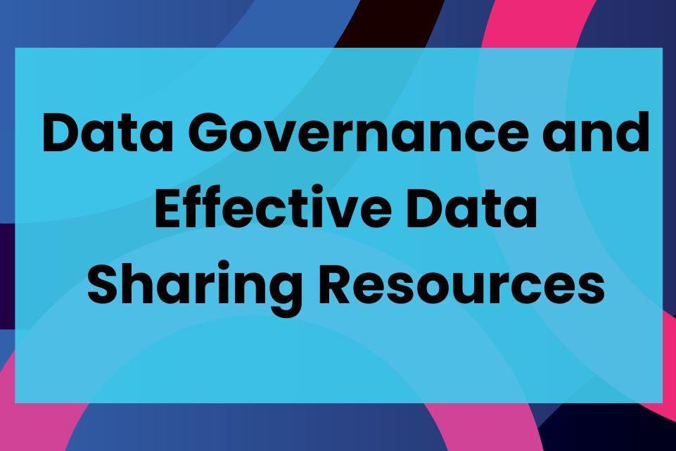 Data Governance and Effective Data Sharing | Local Government Association