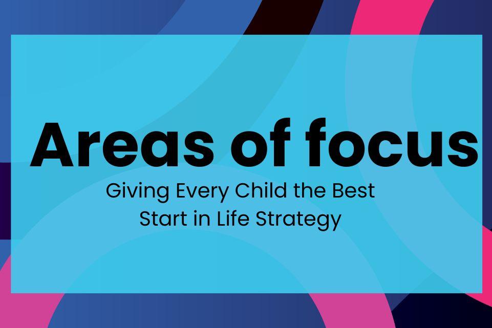 Giving every child the best start in life | Local Government Association